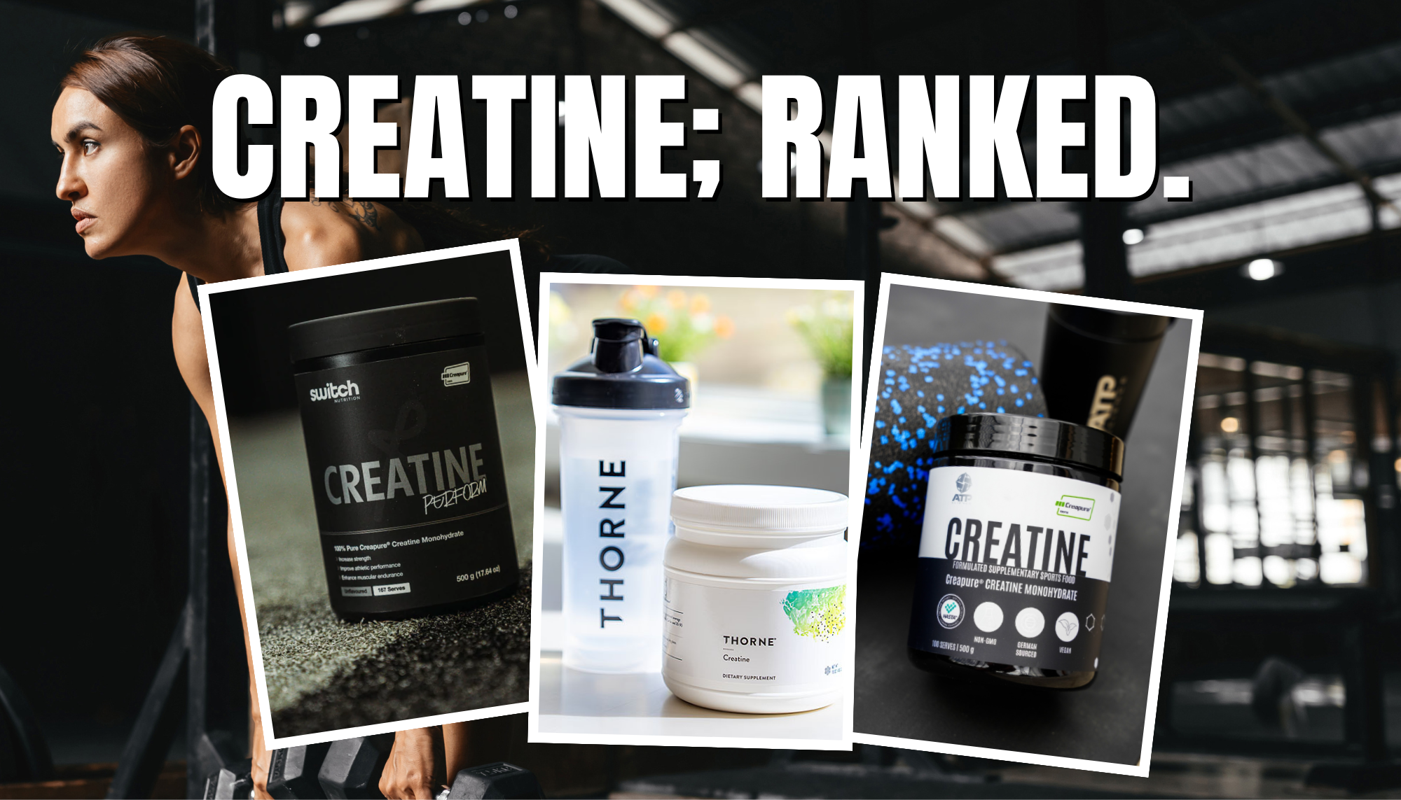Our Top Creatines Ranked